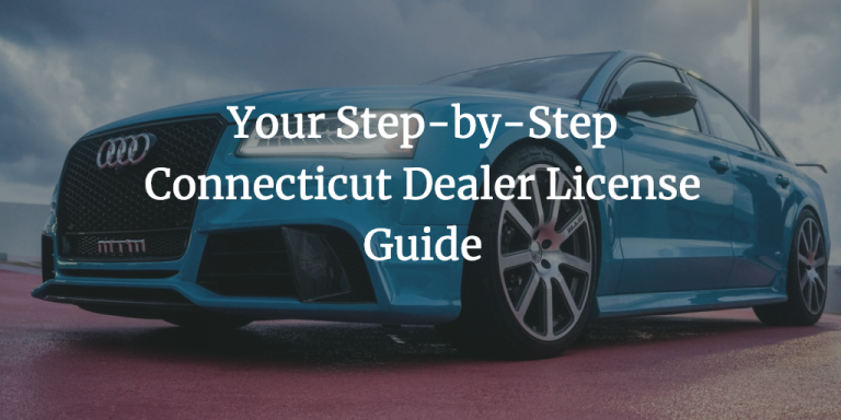 Your Step-by-Step CT Dealer License Guide