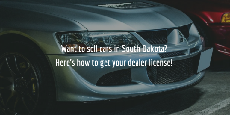 How to Get Your South Dakota Dealer License