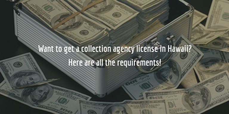 How to Get Your Hawaii Collection Agency License