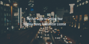 How to Apply for Your Virginia Money Transmitter License