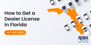 How to Get a Dealer License in Florida: A Step-by-Step Guide (2026)