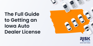 The Full Guide to Getting an Iowa Auto Dealer License