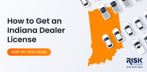 How to Get an Indiana Dealer License in 9 Easy Steps